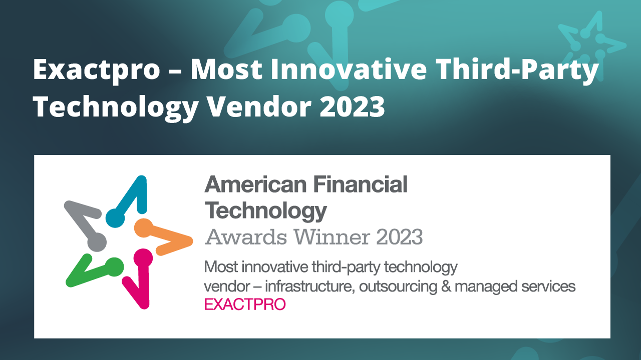Exactpro wins 'Most Innovative Third-party Technology Vendor ...